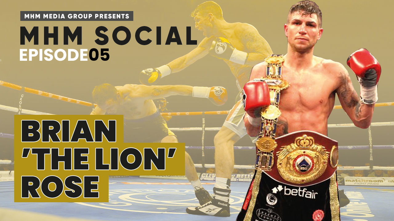 MHM Social Episode 05 – Brian ‘The Lion’ Rose | MHM Media Group